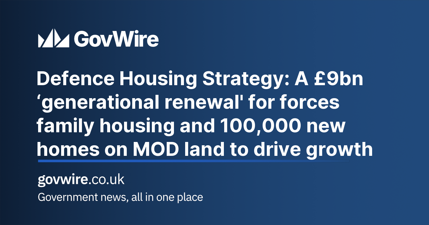 Defence Housing Strategy: A £9bn ‘generational renewal' for forces ...