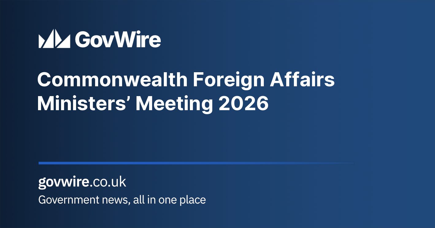 Commonwealth Foreign Affairs Ministers’ Meeting 2026 | GovWire ...