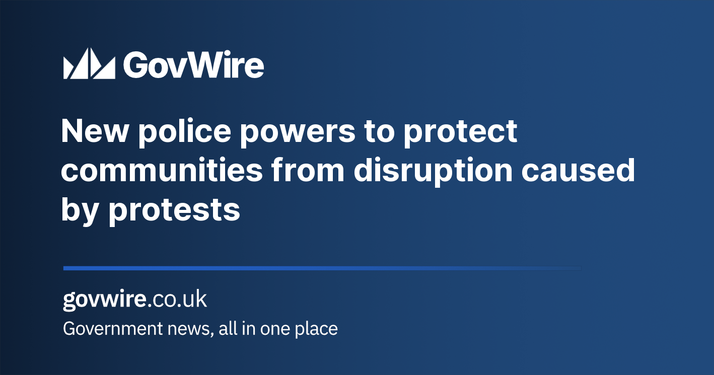 New police powers to protect communities from disruption caused by ...