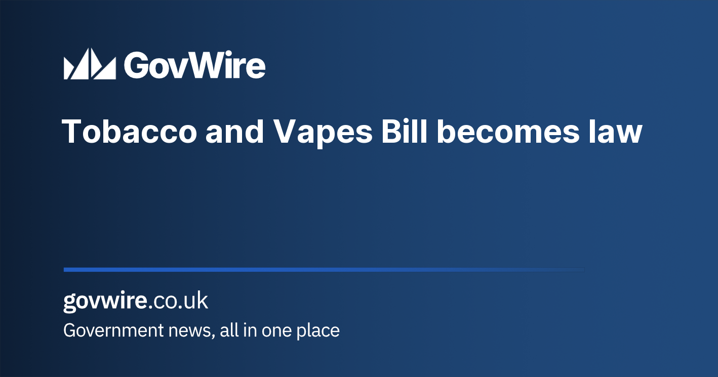 Tobacco and Vapes Bill becomes law | GovWire Government News