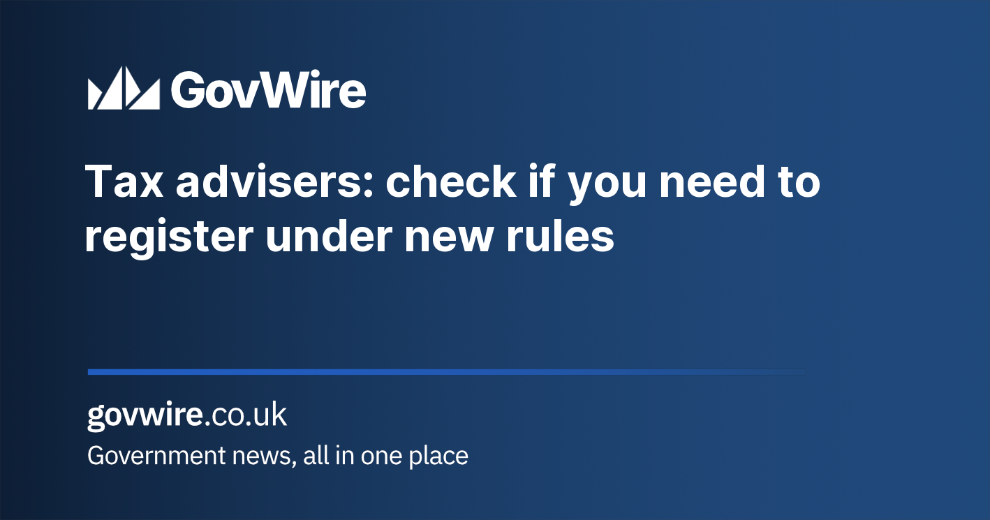 Tax advisers: check if you need to register under new rules | GovWire ...