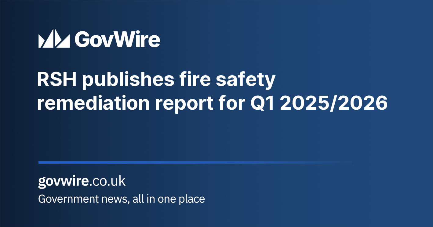RSH publishes fire safety remediation report for Q1 2025/2026 | GovWire ...
