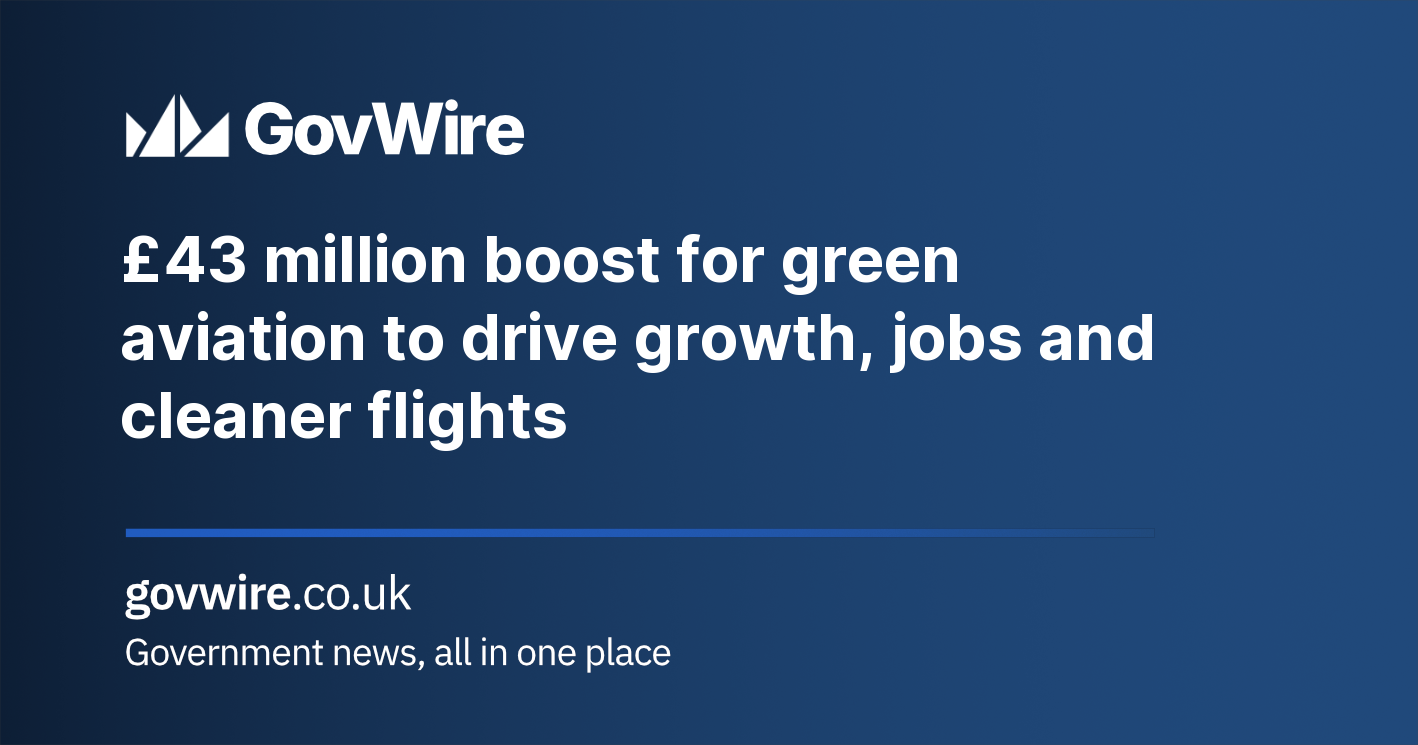 £43 million boost for green aviation to drive growth, jobs and cleaner ...