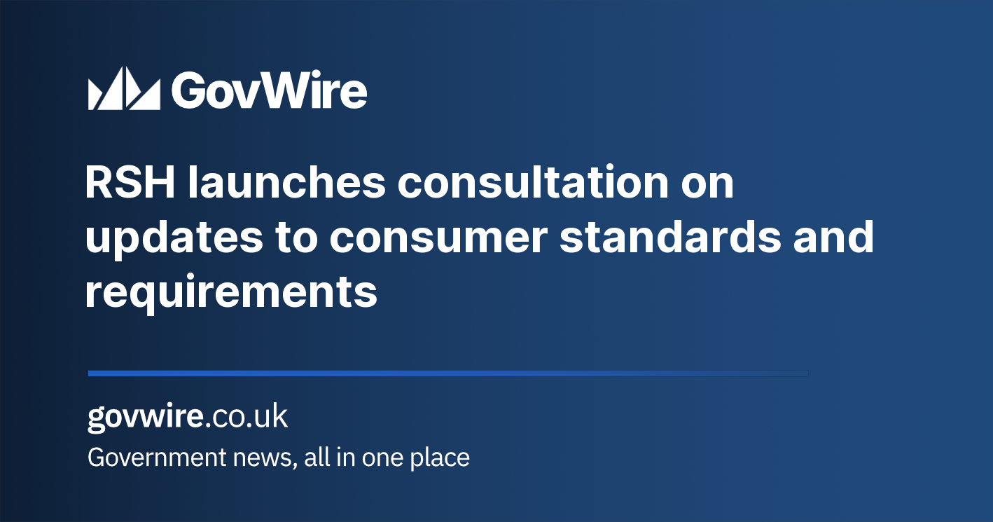 RSH launches consultation on updates to consumer standards and ...