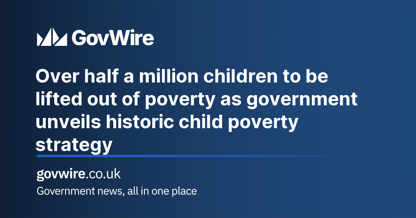 Over half a million children to be lifted out of poverty as government ...