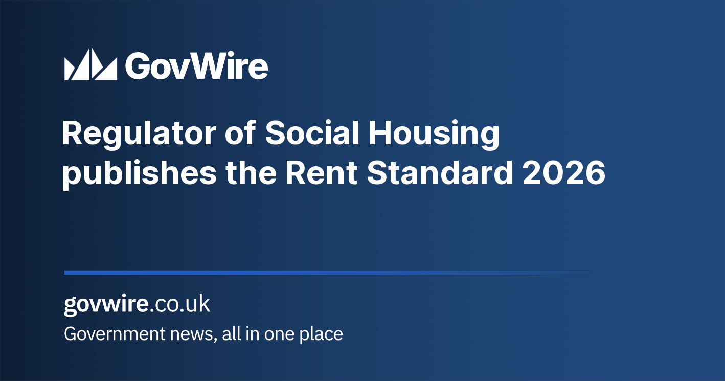 Regulator of Social Housing publishes the Rent Standard 2026 | GovWire ...