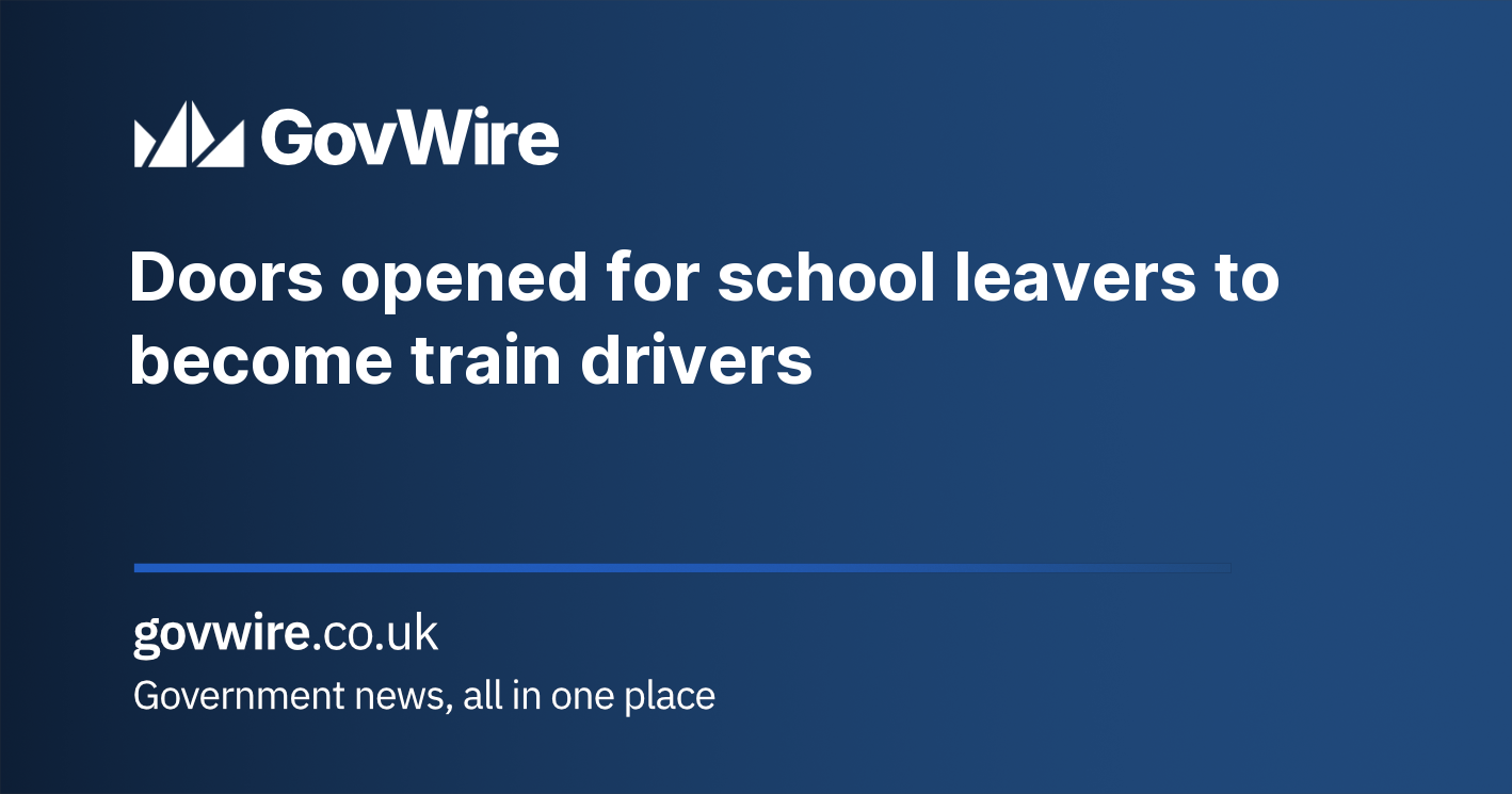 Doors opened for school leavers to become train drivers | GovWire ...